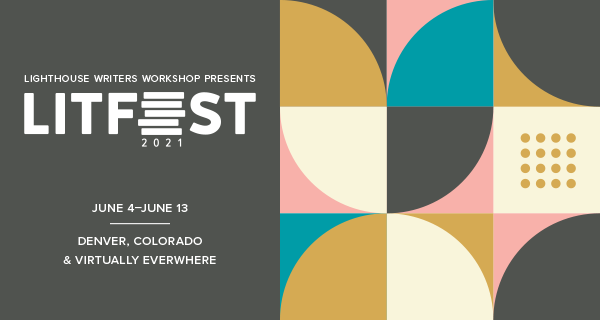 Announcing Lineup for Lit Fest 2021 | Lighthouse Writers Workshop